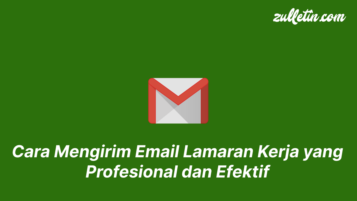 Cara Mengirim Email Lamaran Kerja yang Profesional dan Efektif