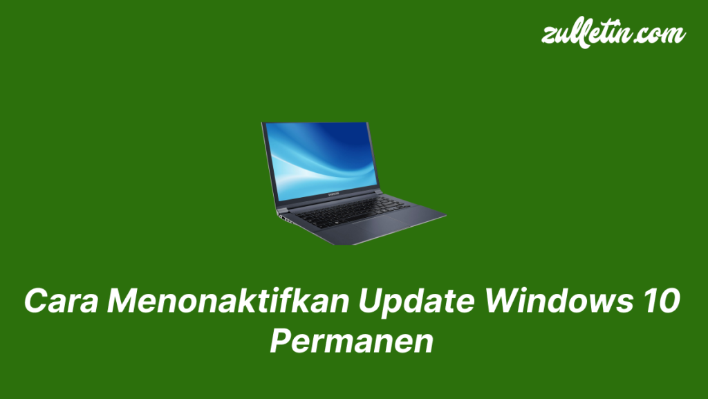 Cara Menonaktifkan Update Windows 10 Permanen